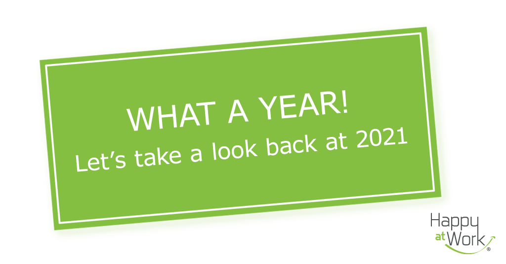 What a year! Let’s take a look back at 2021! - Happy at Work